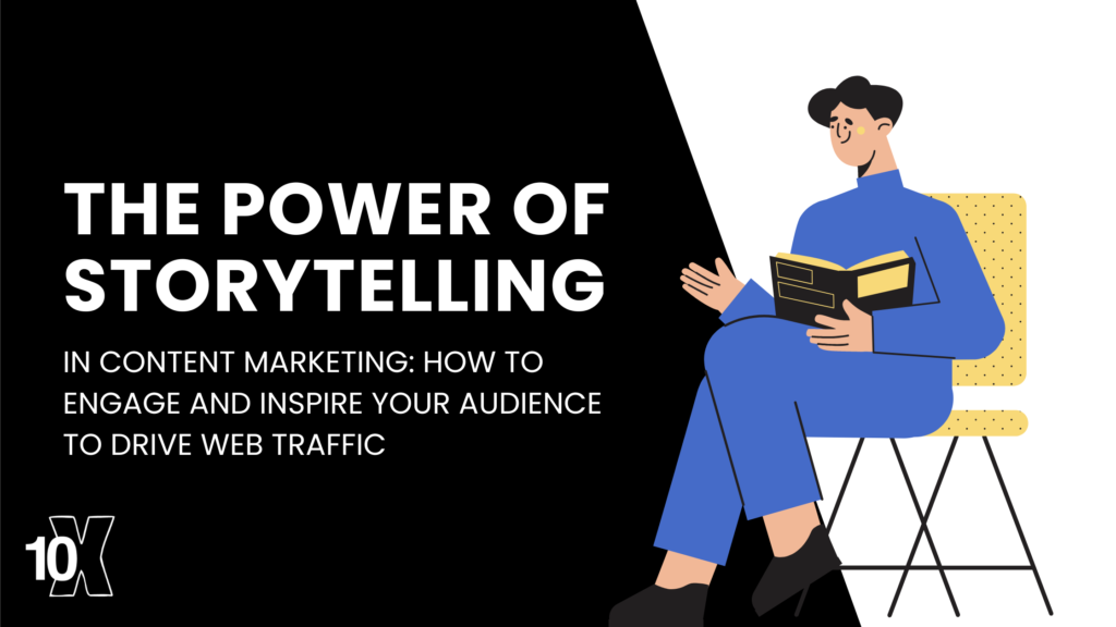 Storytelling in Content Marketing: Engage and Inspire Your Audience