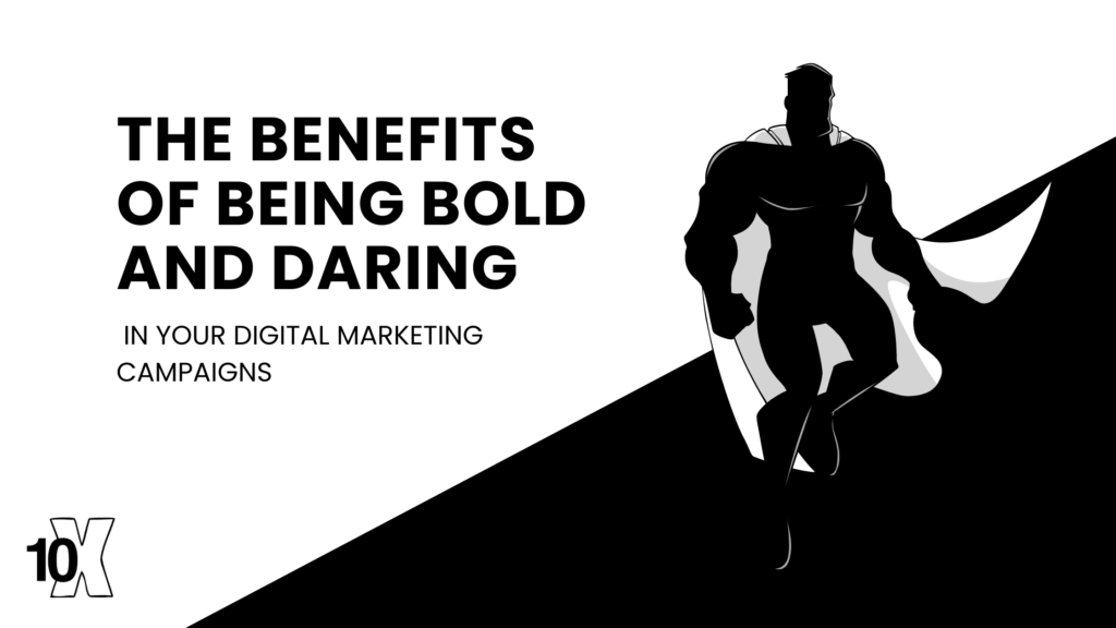 Maximize Your Digital Marketing Success with Bold and Daring Strategies