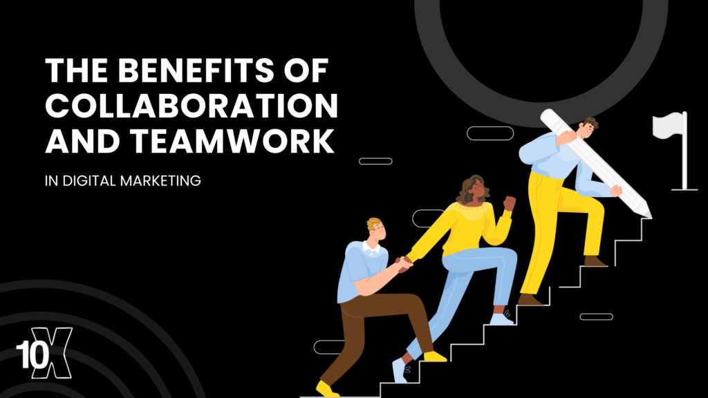 Collaboration and Teamwork Boost Digital Marketing Success