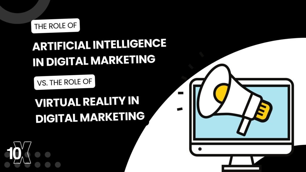 AI vs VR in Digital Marketing: How They're Shaping the Future