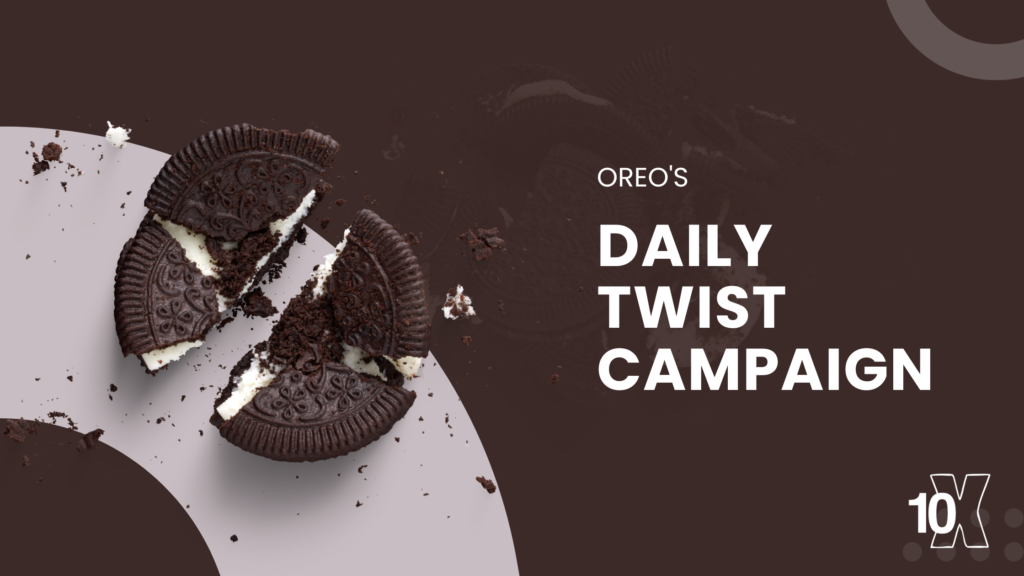 Oreo's Daily Twist Campaign: A Case Study in Social Media Engagement